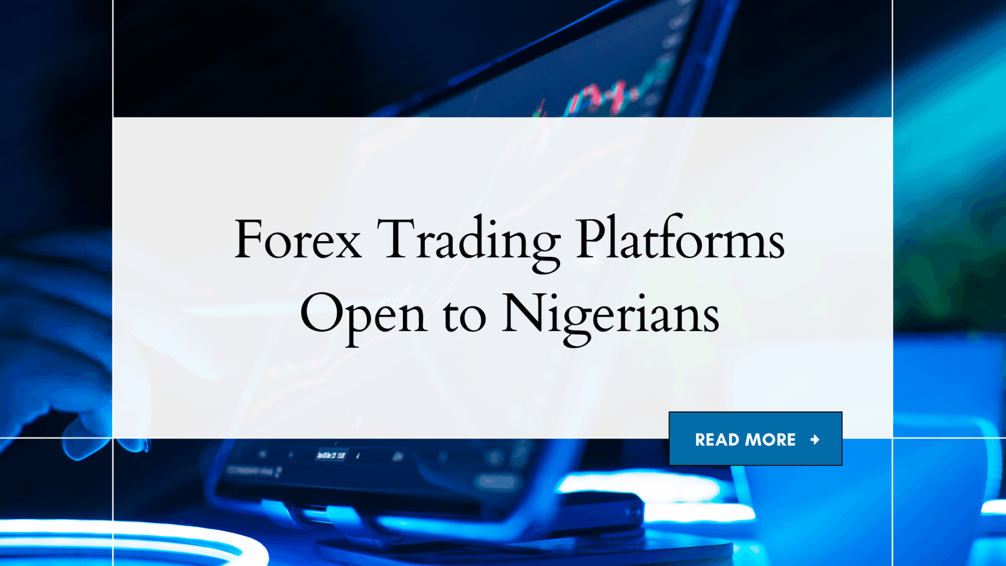 Best Forex Trading Platforms Open to Nigerians - NairaBrains